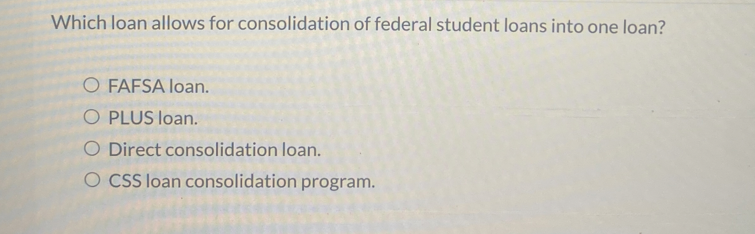 Solved Which loan allows for consolidation of federal | Chegg.com
