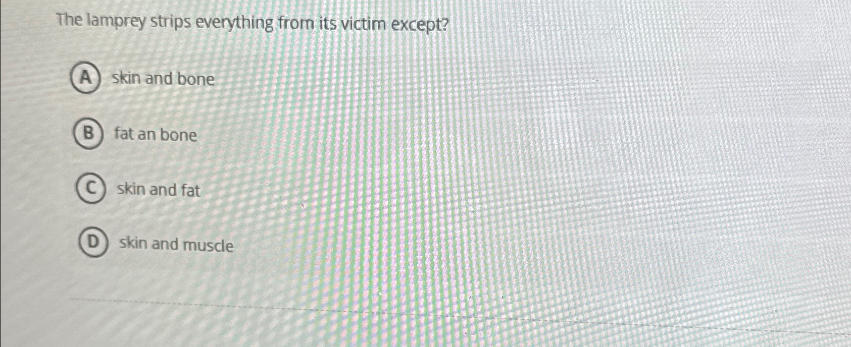 Solved The lamprey strips everything from its victim | Chegg.com