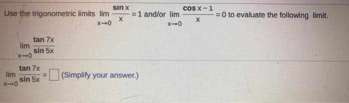 Solved sin x COS X-1 Use the trigonometric limits lim = 1 | Chegg.com