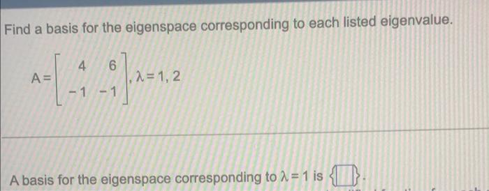 Solved Find a basis for the eigenspace corresponding to each | Chegg.com
