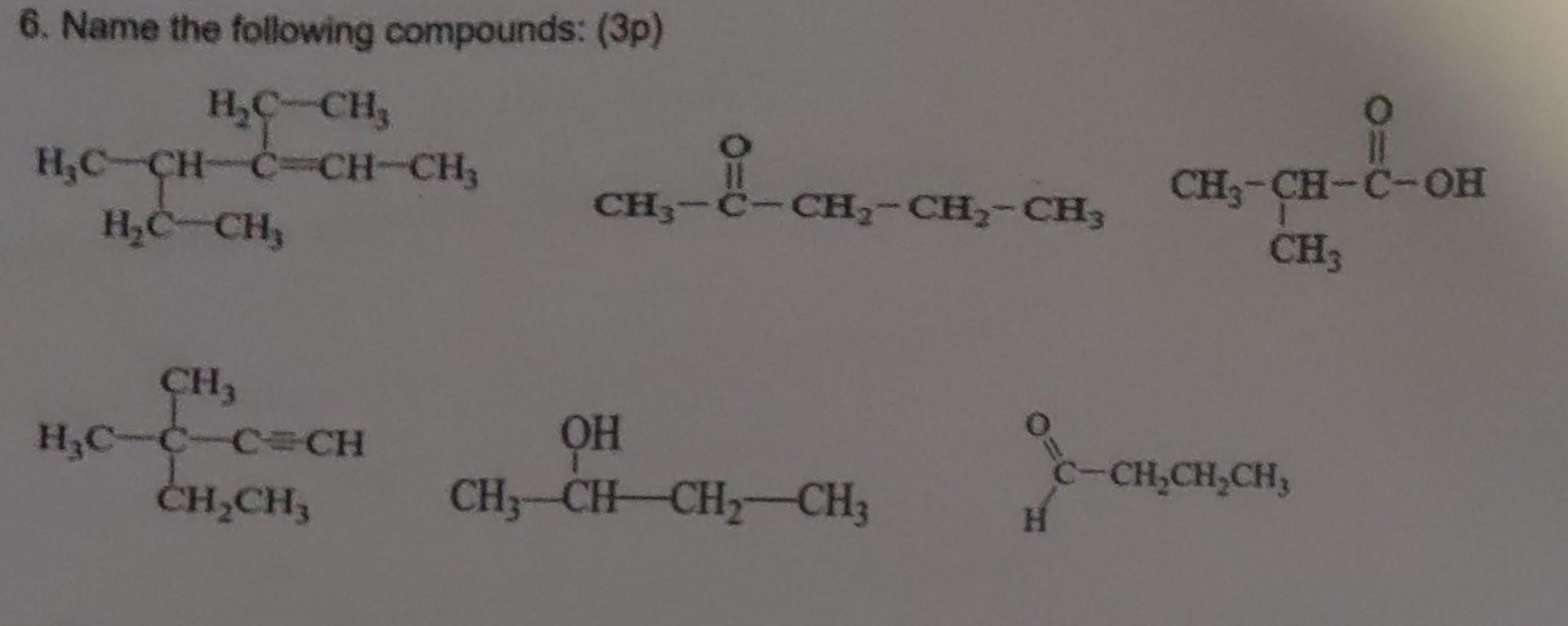 Solved 6. Name the following compounds: (3p) | Chegg.com