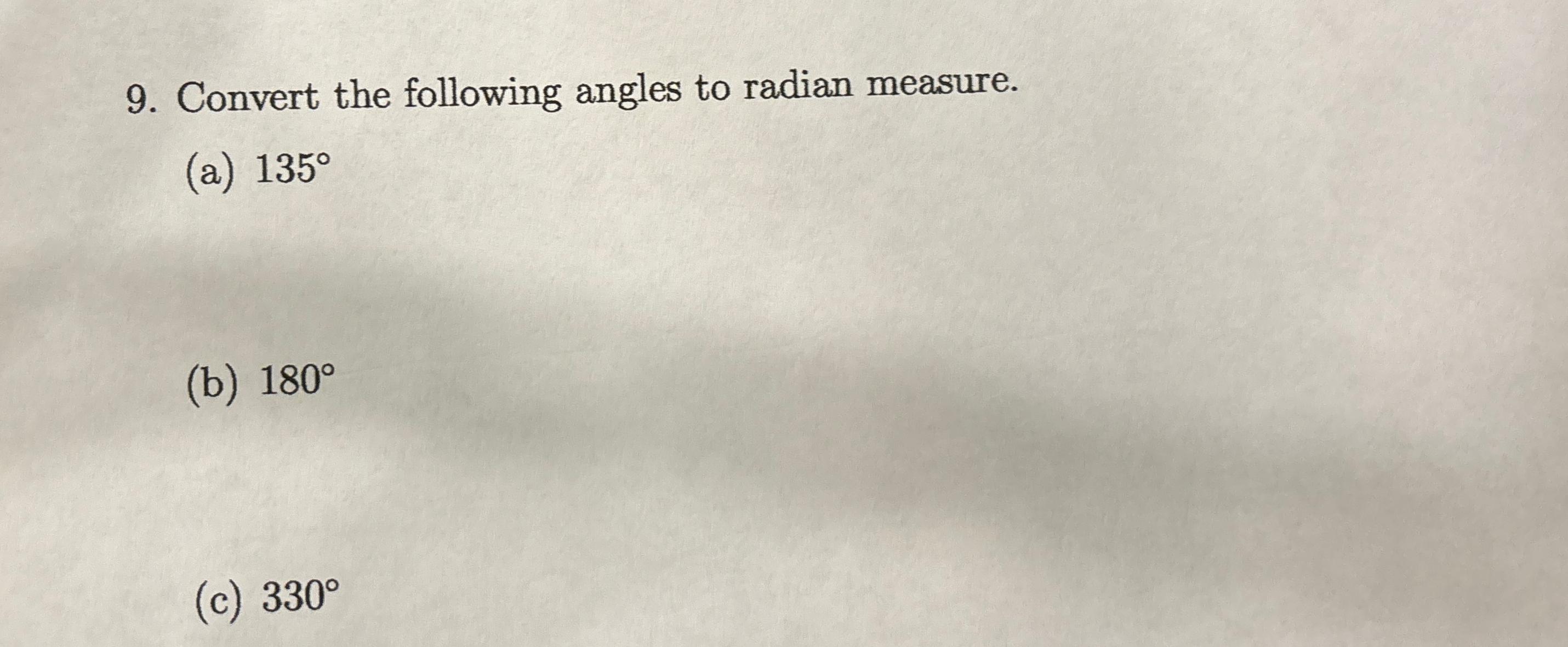 Solved Convert the following angles to radian | Chegg.com