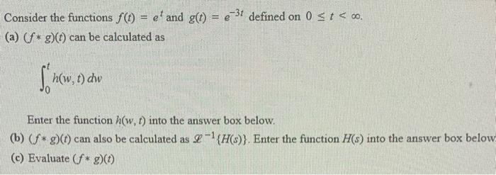 Solved Consider the functions f(t)=et and g(t)=e−3t defined | Chegg.com