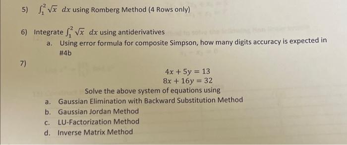 Solved 5) ∫12xdx using Romberg Method (4 Rows only) 6) | Chegg.com