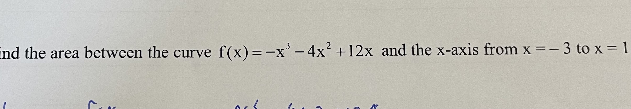 Solved find the area between the curve f(x)=-x3-4x2+12x ﻿and | Chegg.com