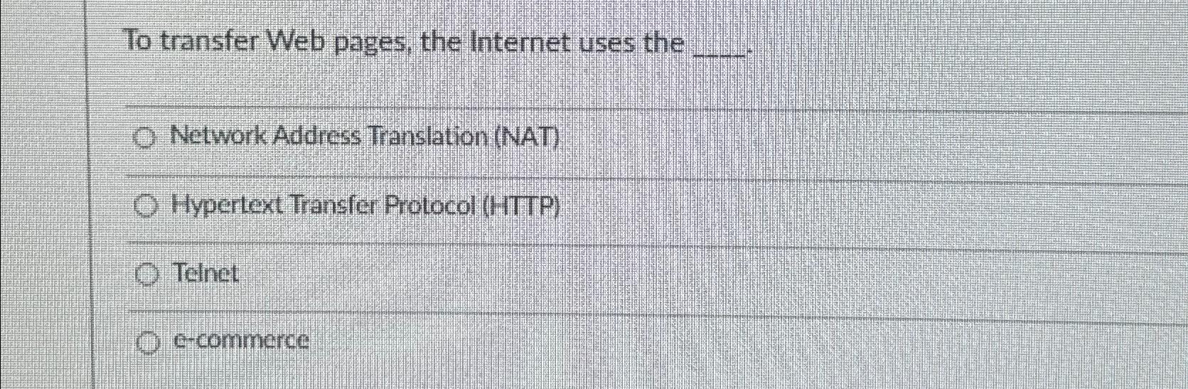 Solved To transfer Web pages, the Internet uses theNetwork | Chegg.com
