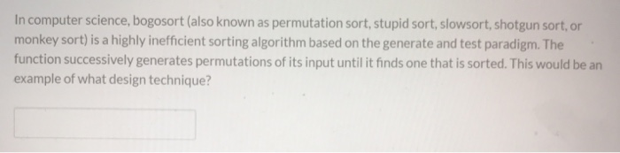 Solved In computer science, bogosort (also known as | Chegg.com