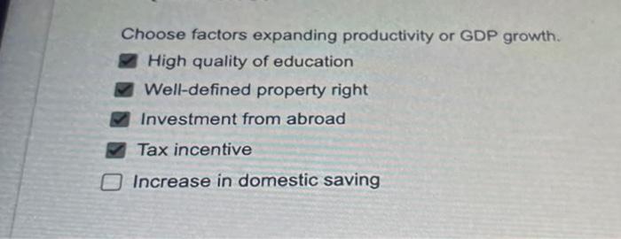 Solved Choose factors expanding productivity or GDP growth. | Chegg.com