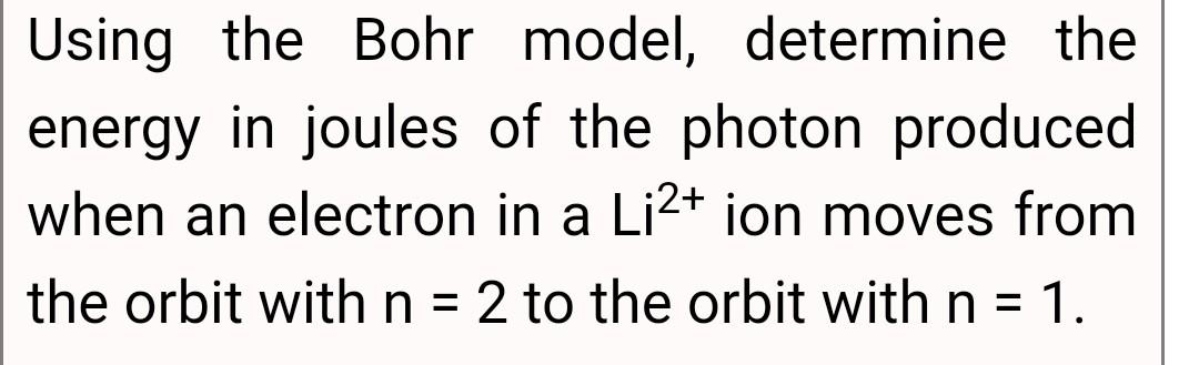 Solved Using The Bohr Model Determine The Energy In Joules
