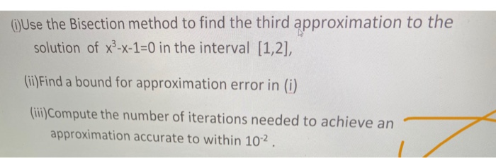 Solved (Use the Bisection method to find the third | Chegg.com