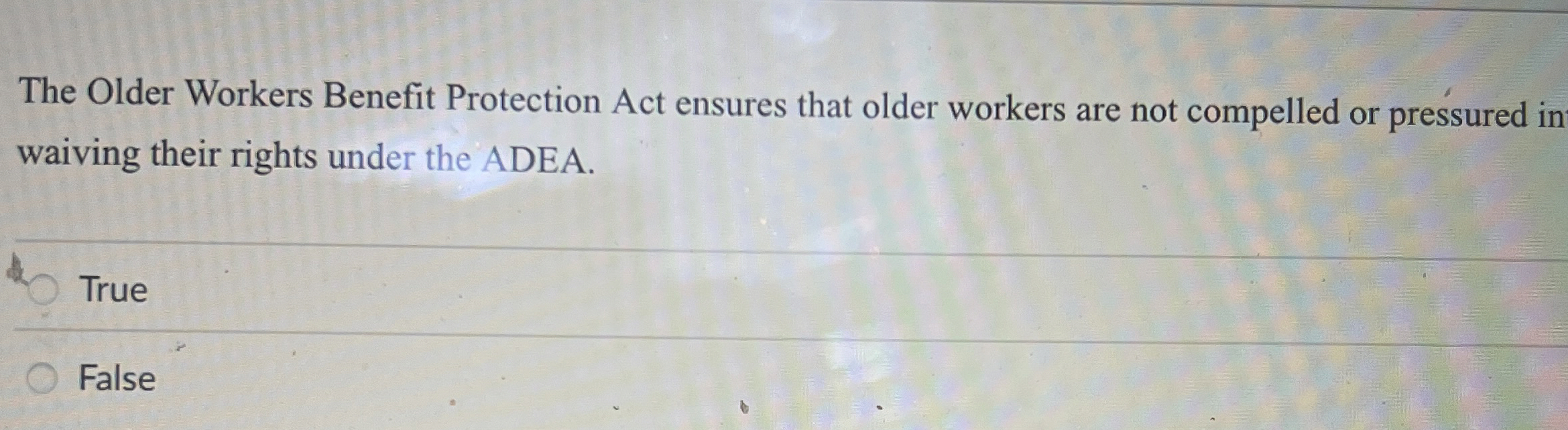 Solved The Older Workers Benefit Protection Act ensures that | Chegg.com
