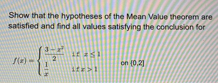Solved Show that the hypotheses of the Mean Value theorem | Chegg.com