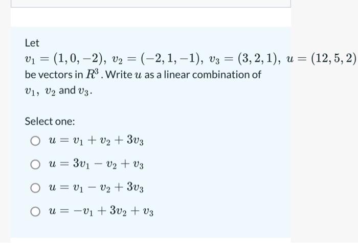 Let v1=(1,0,−2),v2=(−2,1,−1),v3=(3,2,1),u=(12,5,2) be | Chegg.com