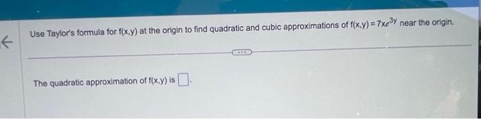 Solved Use Taylor's formula for f(x,y) at the origin to find | Chegg.com