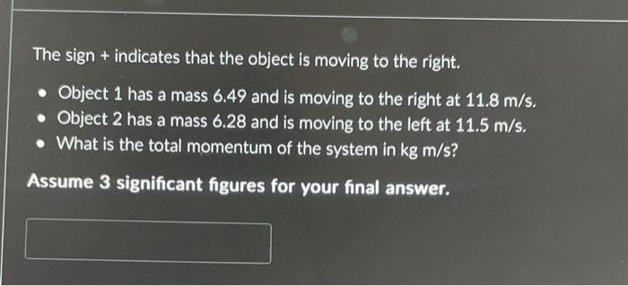 Solved The sign + indicates that the object is moving to the | Chegg.com