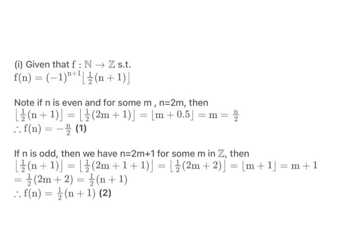 Solved (i) Given that f:N→Z s.t. f(n)=(−1)n+1⌊21(n+1)⌋ Note | Chegg.com
