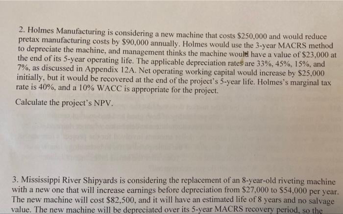Solved 2. Holmes Manufacturing is considering a new machine | Chegg.com