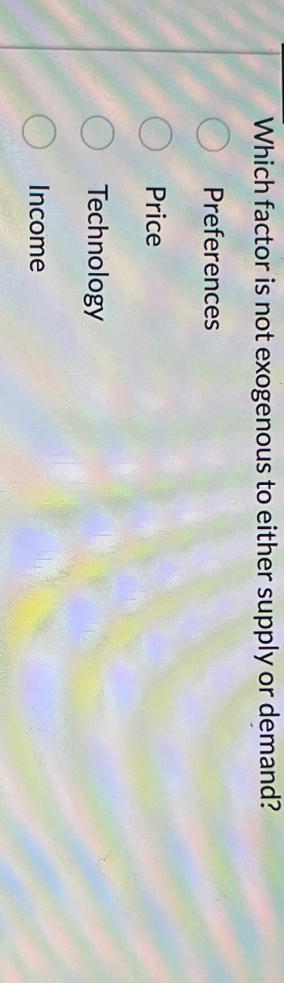 Solved Which factor is not exogenous to either supply or | Chegg.com