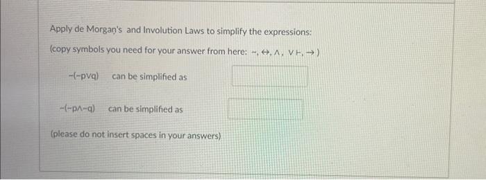 Solved Apply de Morgan's and Involution Laws to simplify the | Chegg.com