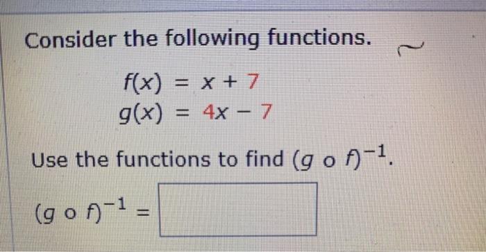 Solved Consider the following functions. f(x) = x + 7 g(x) = | Chegg.com