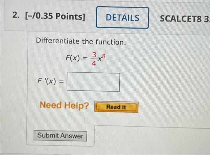 Solved 2. [-/0.35 Points] Differentiate the function. F(x) = | Chegg.com