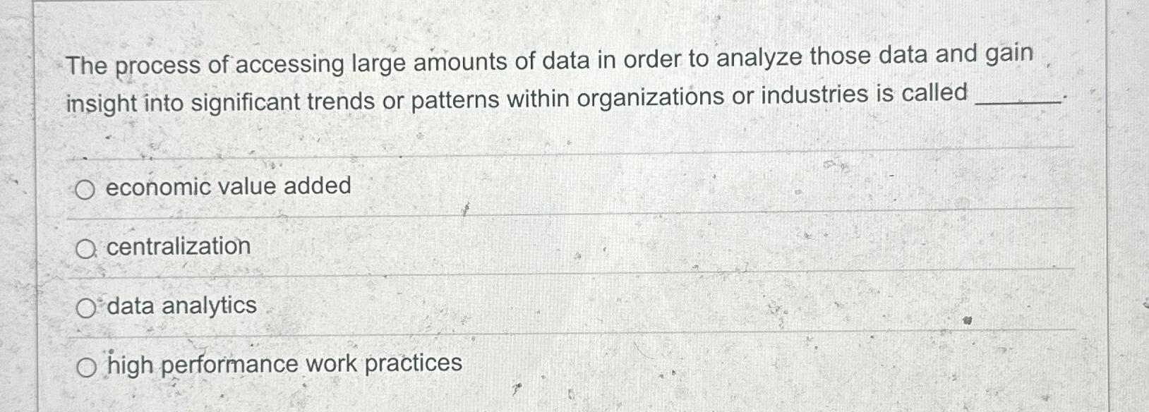Solved The process of accessing large amounts of data in | Chegg.com