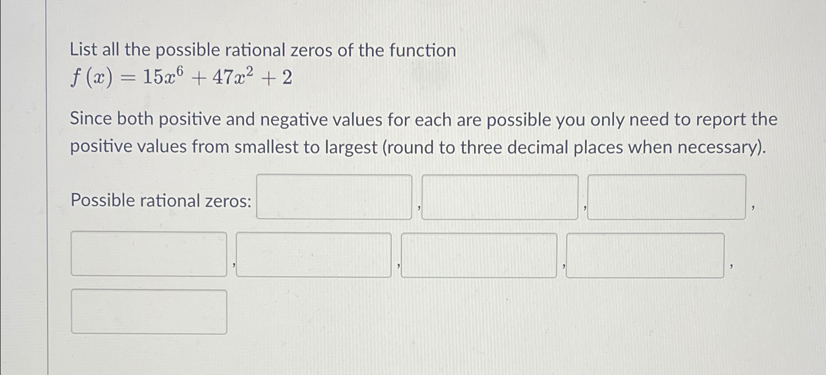 Solved List all the possible rational zeros of the | Chegg.com