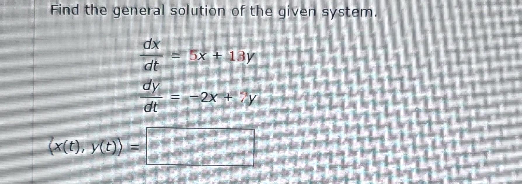 Solved Find the general solution of the given system. | Chegg.com