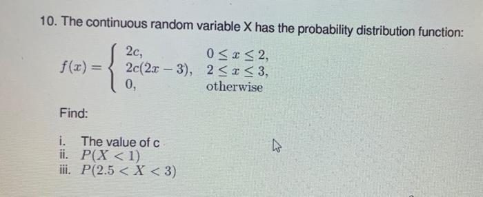 Solved 10. The continuous random variable X has the | Chegg.com