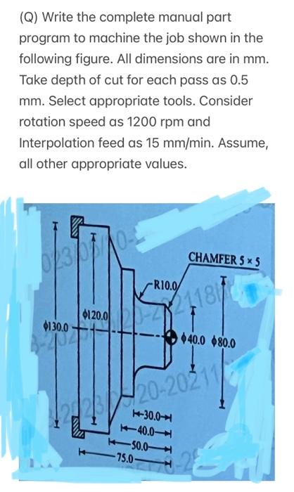 (Q) Write the complete manual part program to machine | Chegg.com