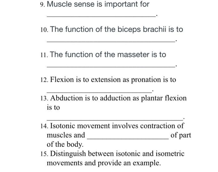 Solved 9. Muscle sense is important for 10. The function of | Chegg.com