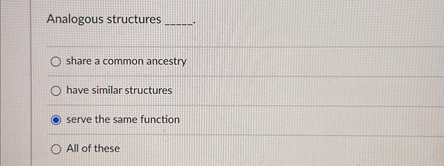 Solved Analogous structuresshare a common ancestryhave | Chegg.com