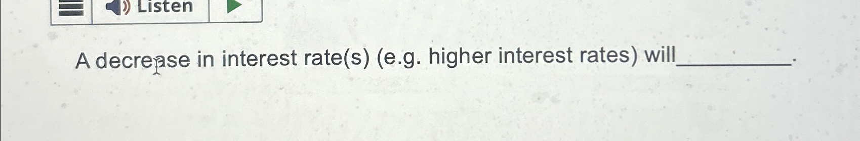 Solved A decrease in interest rate(s) (e.g. ﻿higher interest | Chegg.com