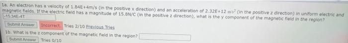 Solved 1a. An electron has a velocity of 1.84E+4 m/s (in the | Chegg.com