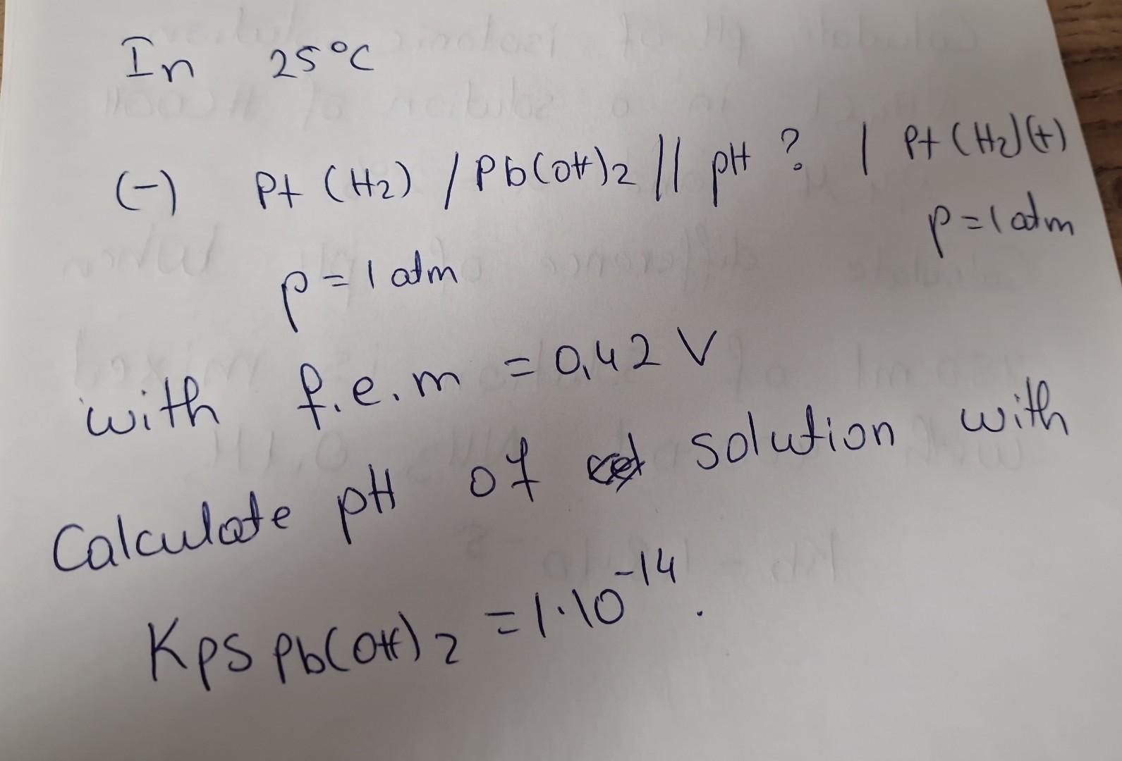 Solved (−)Pt(H2)∣PbCOH)2∣∣pH ? | Pt (H2)(t) p=1 atm P=1 atm | Chegg.com