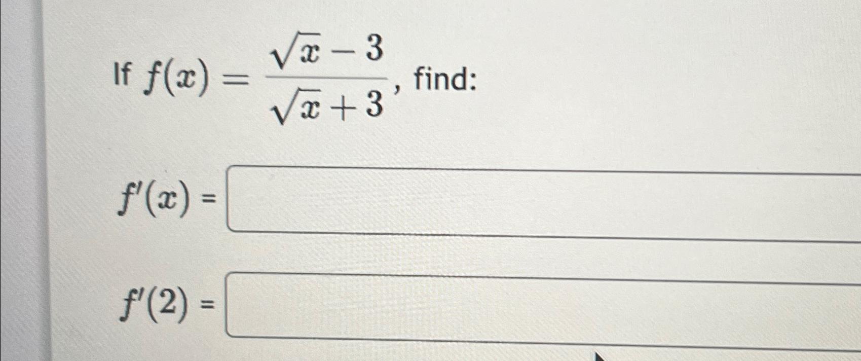 Solved If f(x)=x2-3x2+3, ﻿find:f'(x)=f'(2)= | Chegg.com