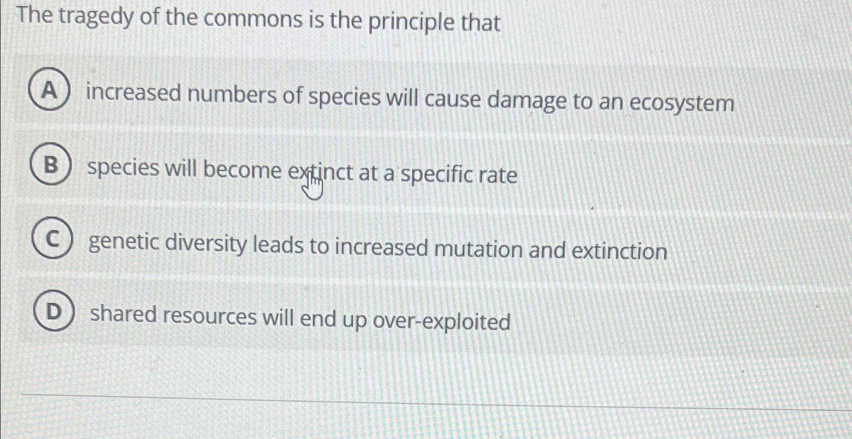 Solved The tragedy of the commons is the principle | Chegg.com