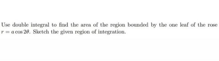 Solved Use double integral to find the area of the region | Chegg.com