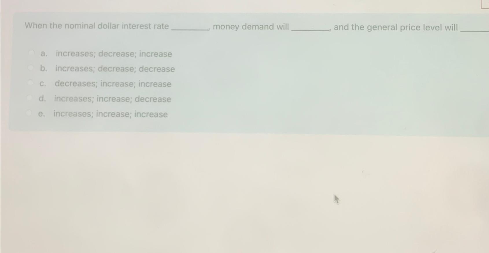 Solved When the nominal dollar interest rate money demand | Chegg.com