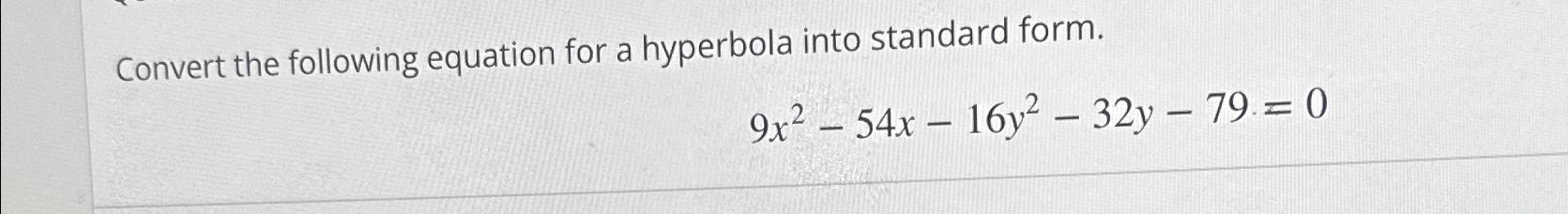 Solved Convert the following equation for a hyperbola into | Chegg.com