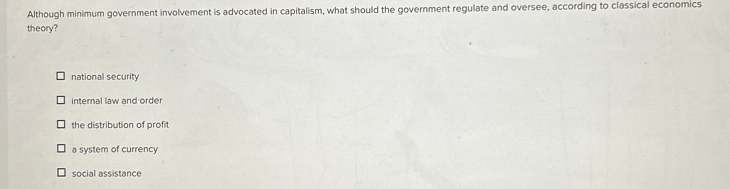 Solved Although minimum government involvement is advocated | Chegg.com
