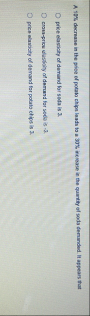 Solved A 10% ﻿decrease in the price of potato chips leads to | Chegg.com