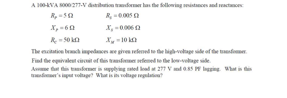 Solved A 100-kVA8000277-V ﻿distribution transformer has the | Chegg.com