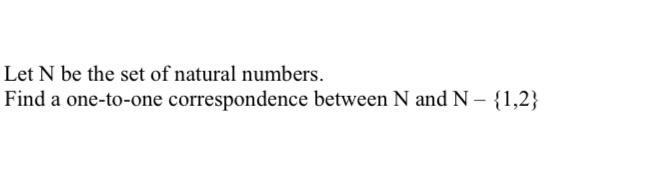 Solved Let N be the set of natural numbers. Find a | Chegg.com