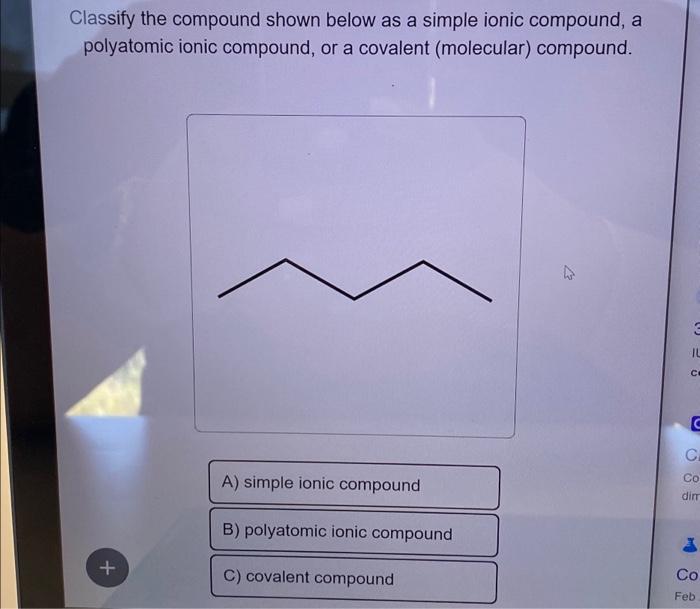 Solved Classify the compound shown below as a simple ionic | Chegg.com