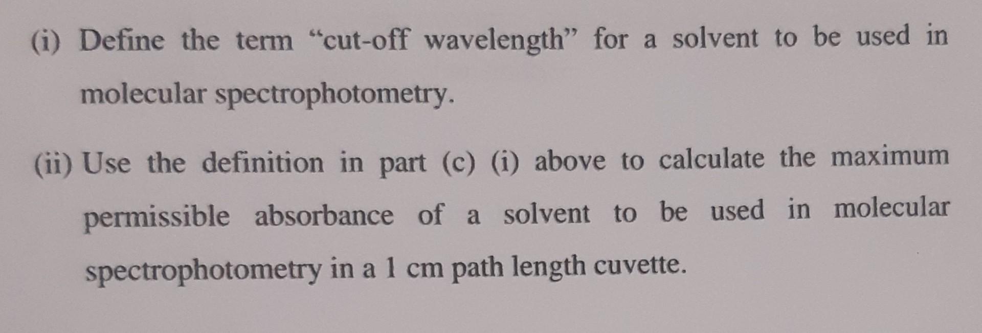 Solved (i) Define the term "cut-off wavelength" for a | Chegg.com