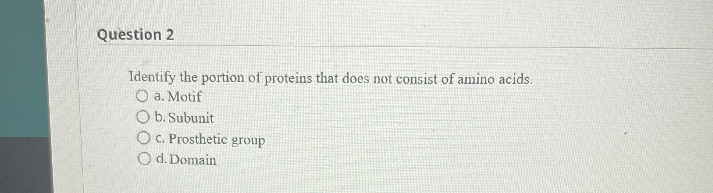 Solved Question 2Identify the portion of proteins that does | Chegg.com