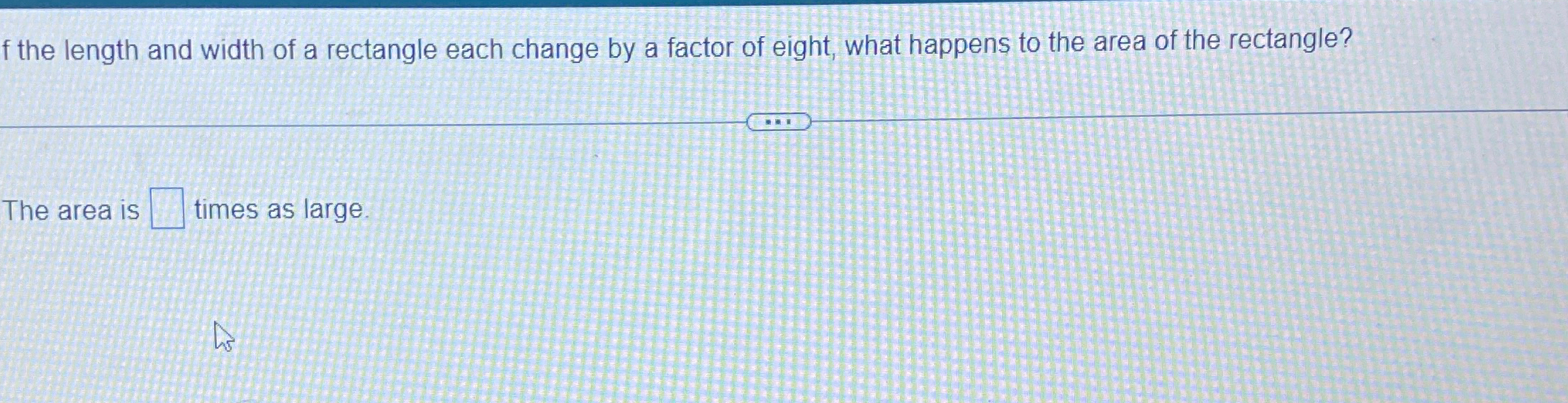 Solved f the length and width of a rectangle each change by | Chegg.com