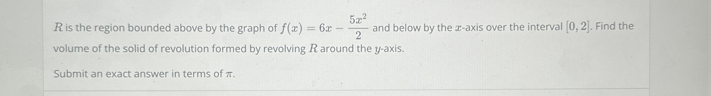 Solved R ﻿is the region bounded above by the graph of | Chegg.com