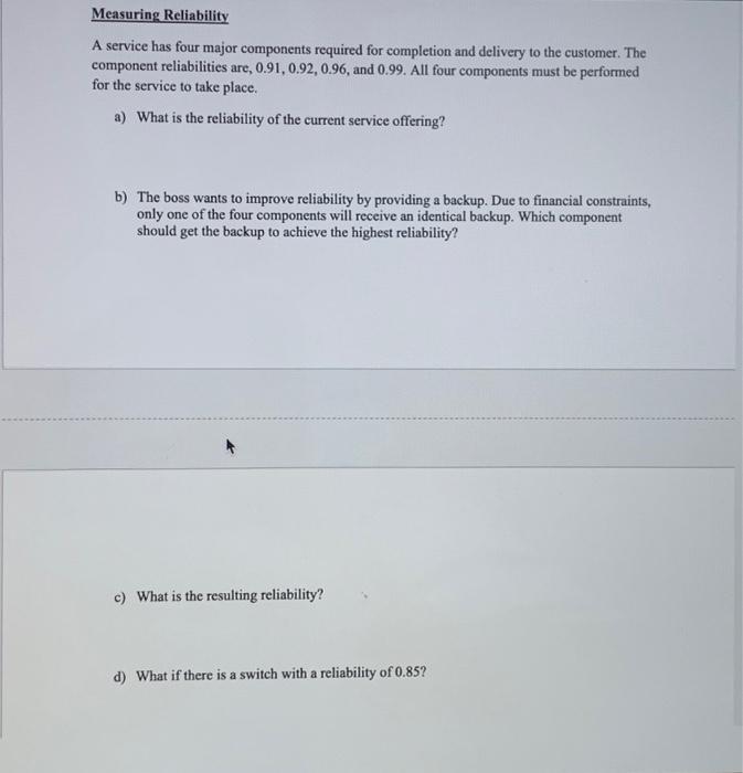 Solved Measuring Reliability A service has four major | Chegg.com
